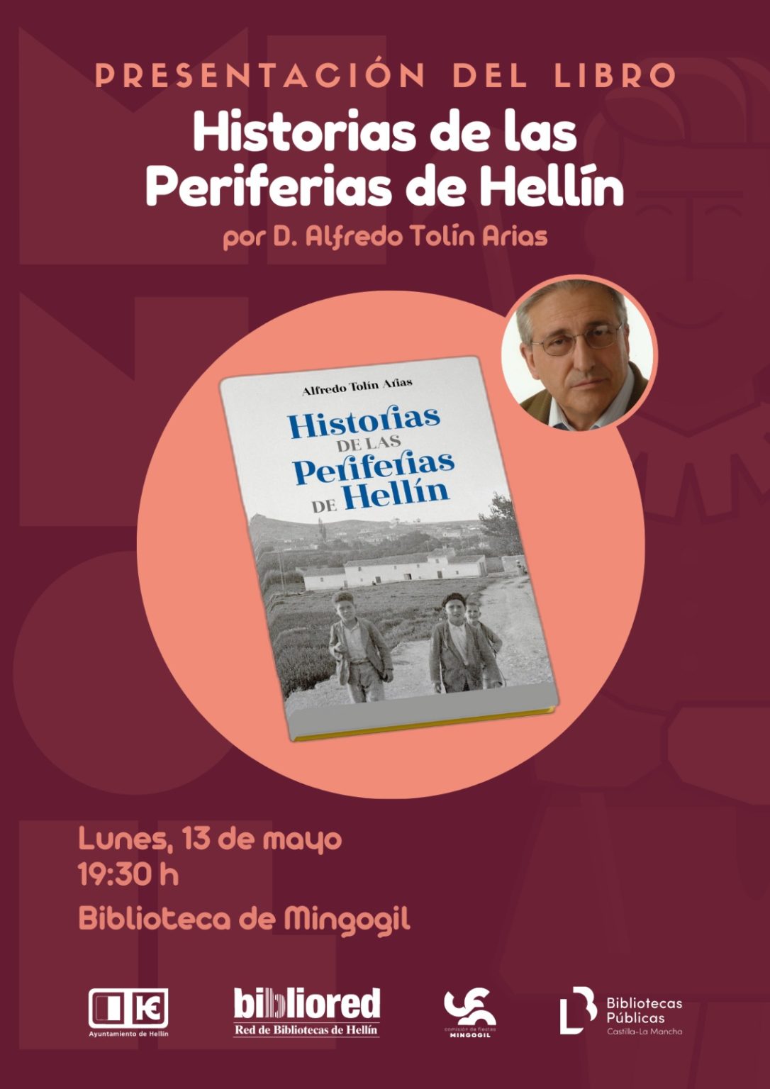 Semana Cultural de Mingogil_"Historias de las periferias de Hellín" de Alfredo Tolín Arias ...